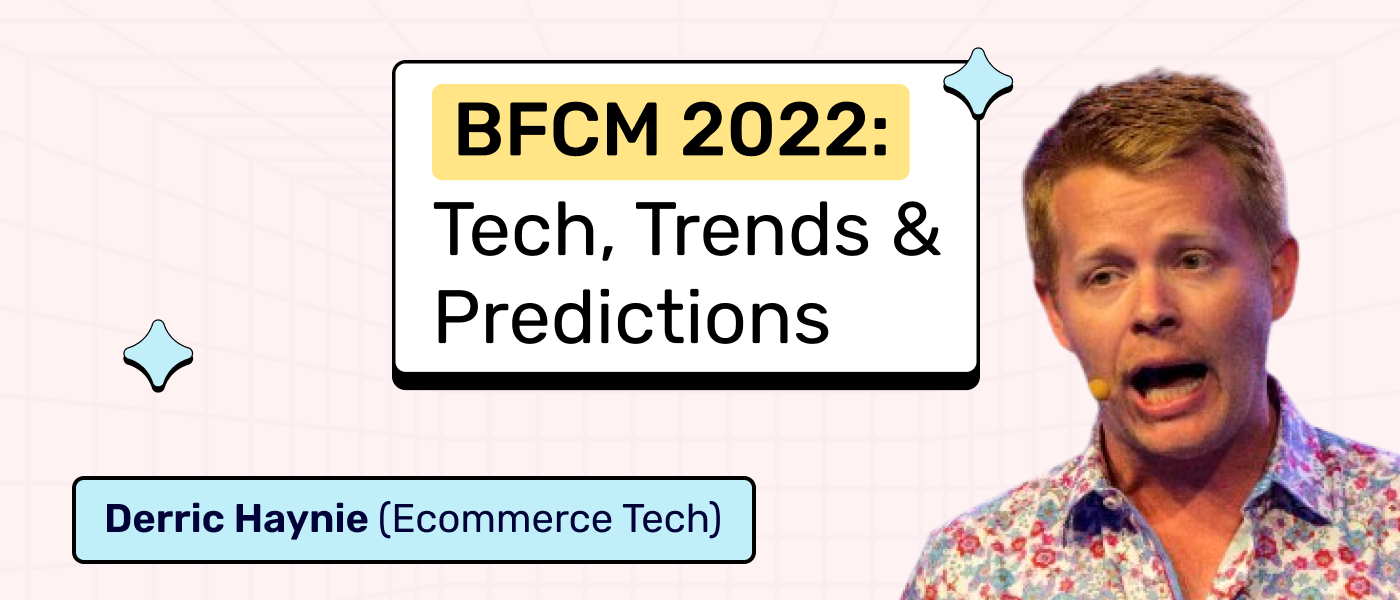 eCommerce Growth Tips for BFCM 2022 with Derric Haynie
